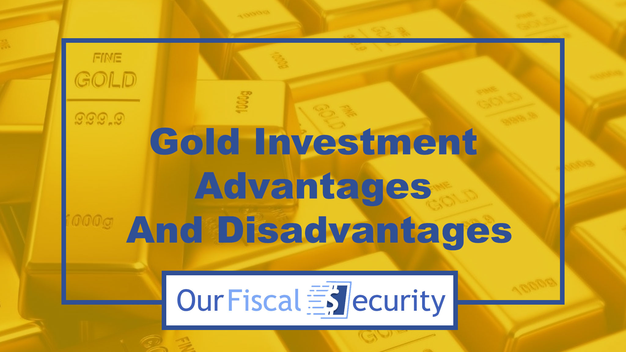 Gold Investment Advantages And Disadvantages Gold Investment Advantages And Disadvantages